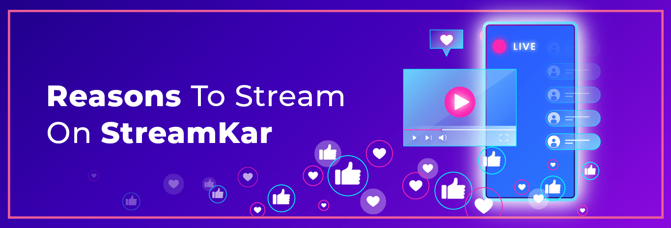 Reasons to stream on StreamKar